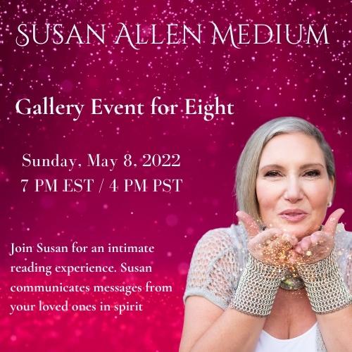 Mother's Day Gallery Event for Eight | Susan Allen Medium